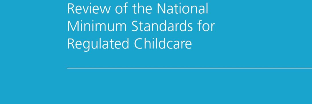 Review of the National Minimum Standards for Regulated Child care ...
